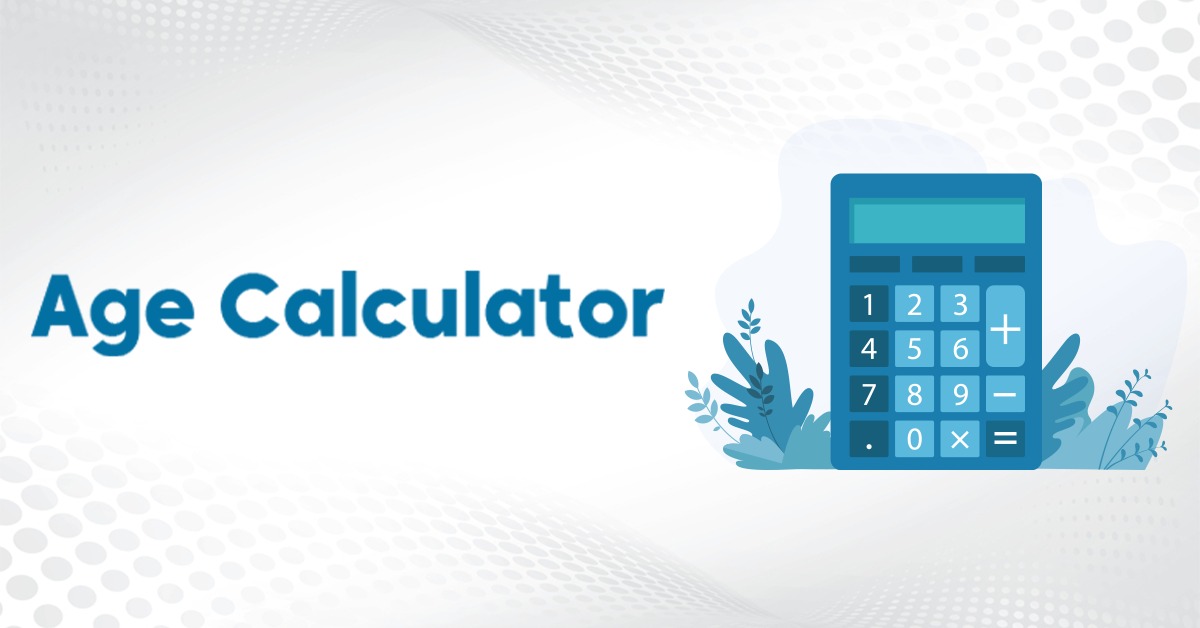 Age Calculator: Find Your Age from Date of Birth Online